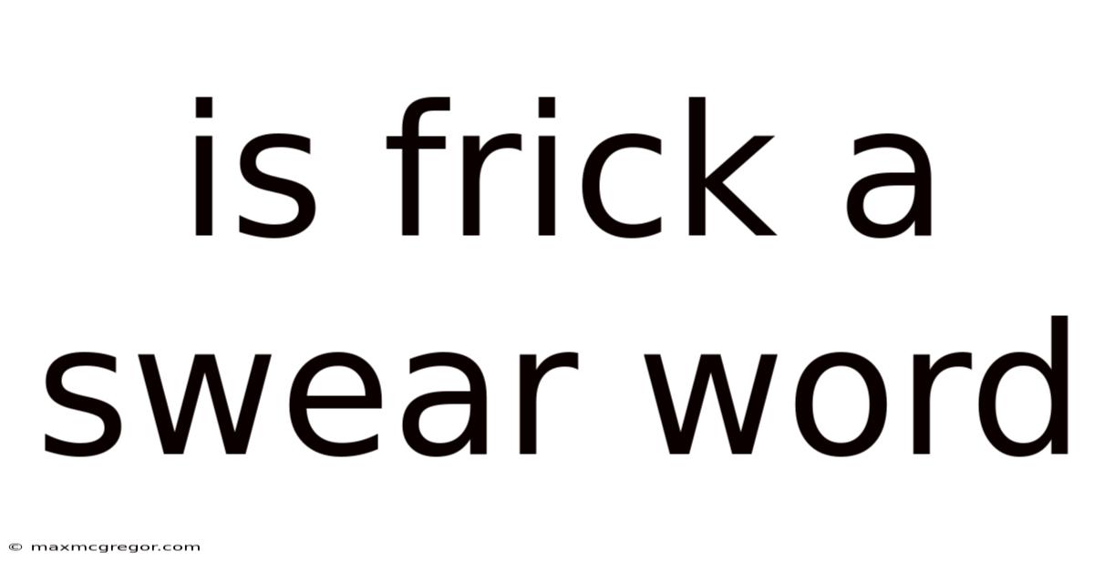 Is Frick A Swear Word